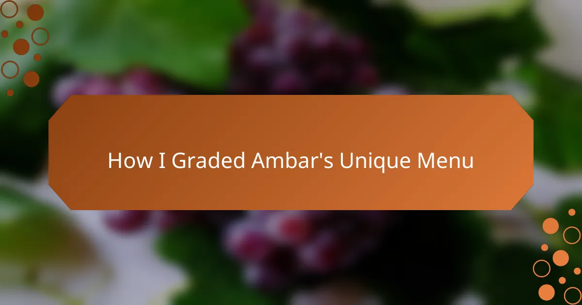 How I Graded Ambar's Unique Menu - williesbrewnque.com